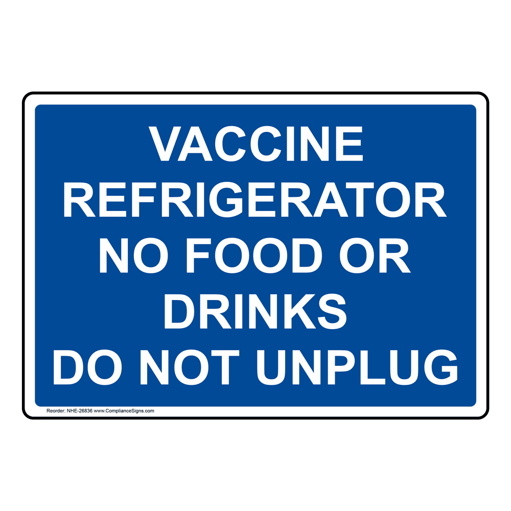 Biohazard Sign - Vaccine Refrigerator No Food Or Drinks Do Not Unplug
