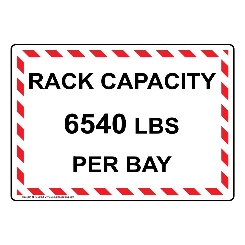 Maximum Load Capacity Sign - Rack Capacity 6540 Lbs Per Bay