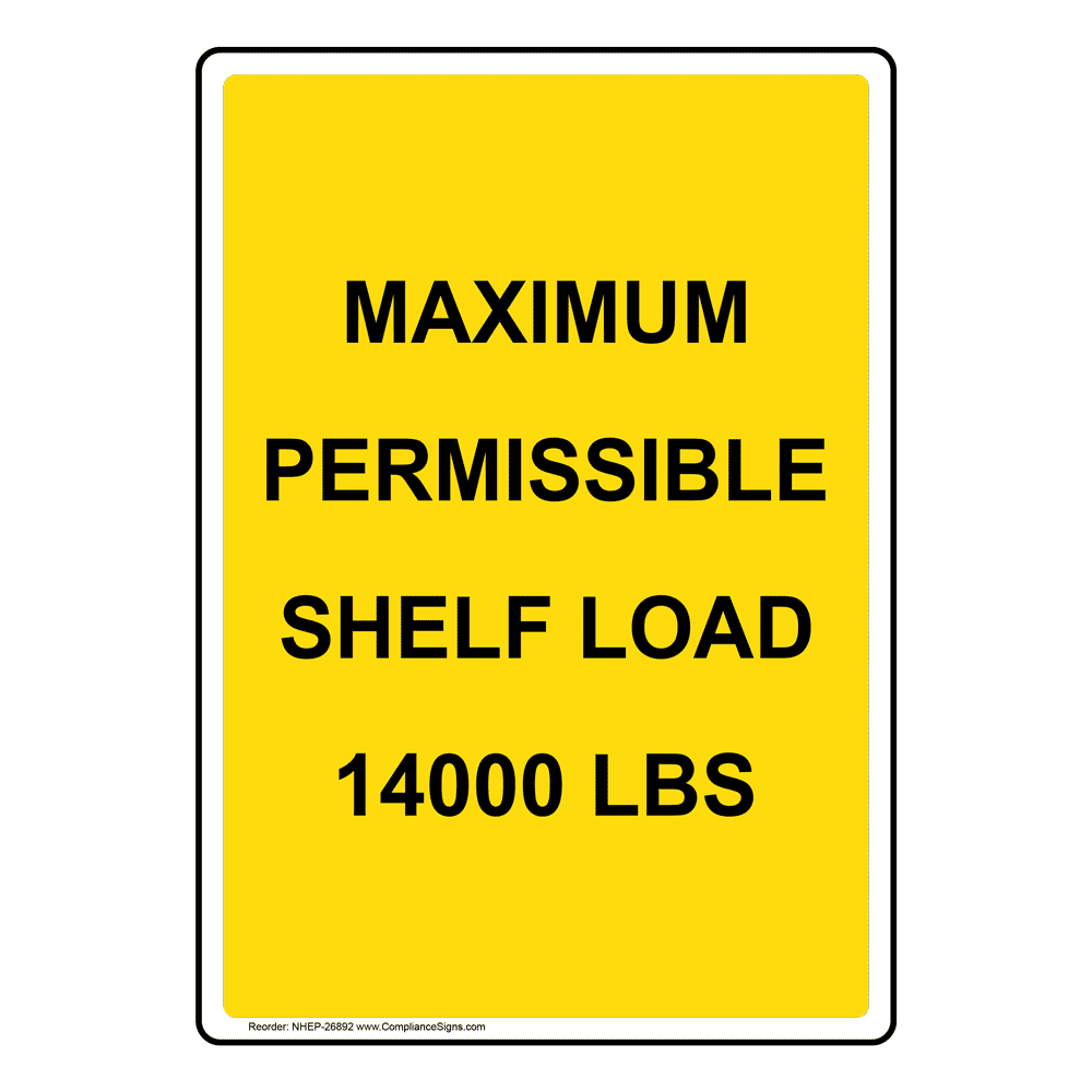 Vertical Sign - Crane - Maximum Permissible Shelf Load 14000 Lbs