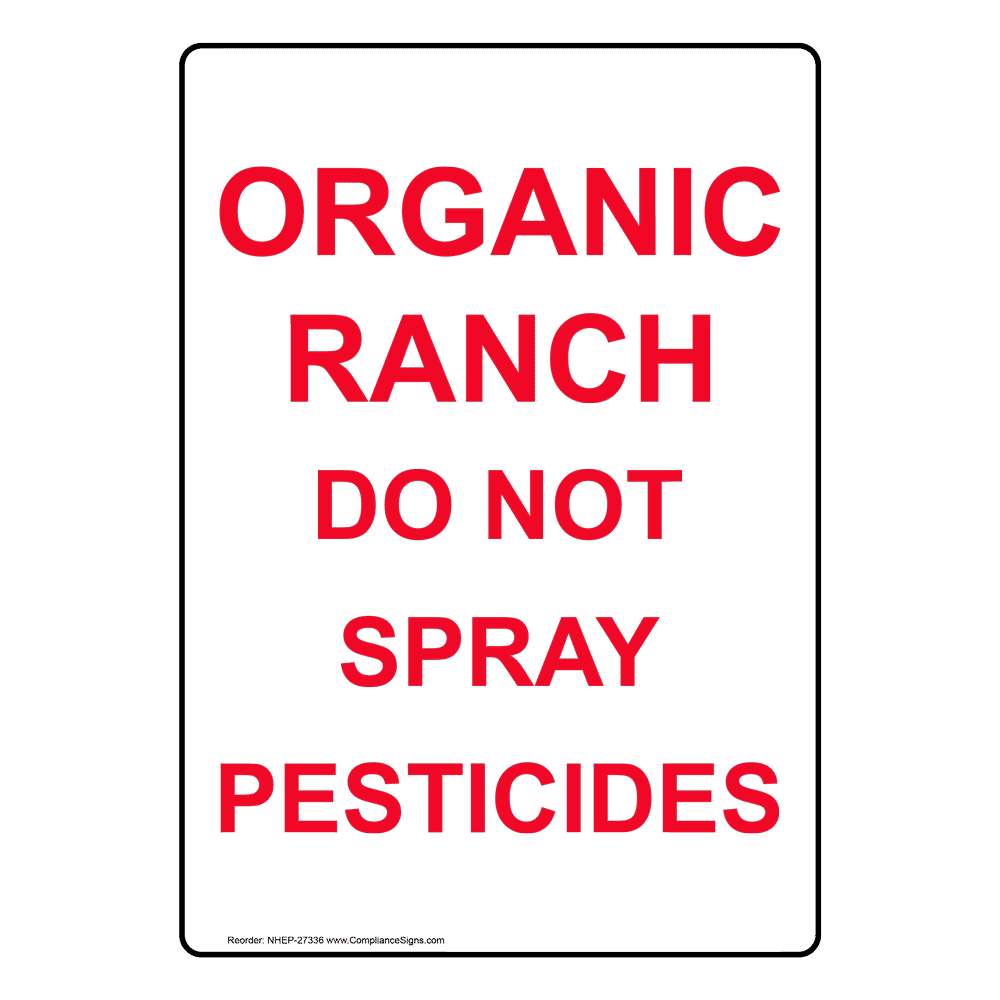 Vertical Sign - Farm Safety - Organic Ranch Do Not Spray Pesticides