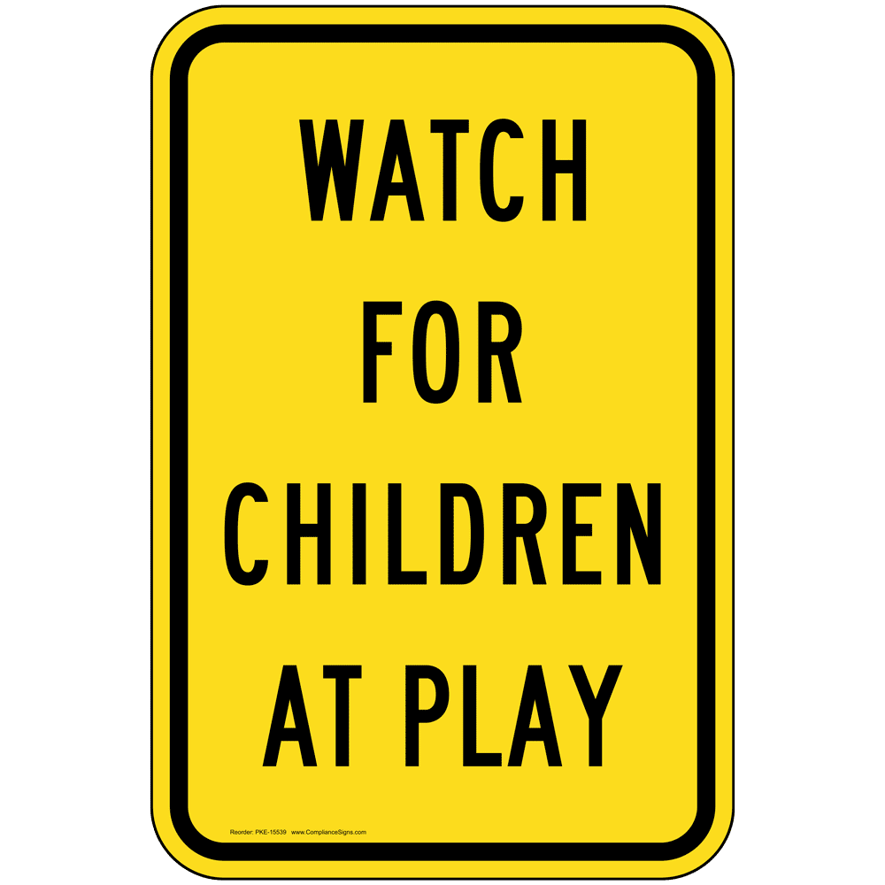 Vertical Sign - Traffic Safety - Watch For Children At Play