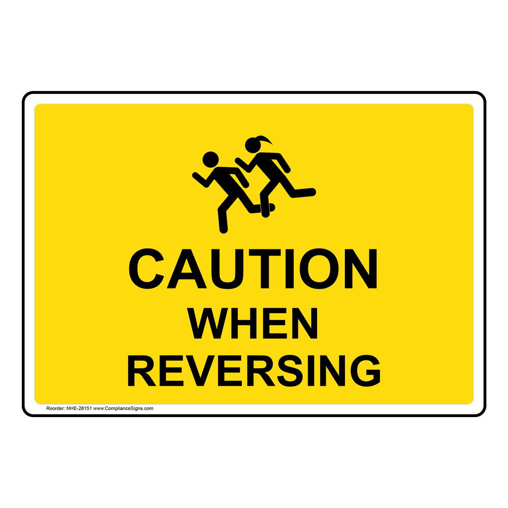 Children / School Safety Traffic Safety Sign - Caution When Reversing