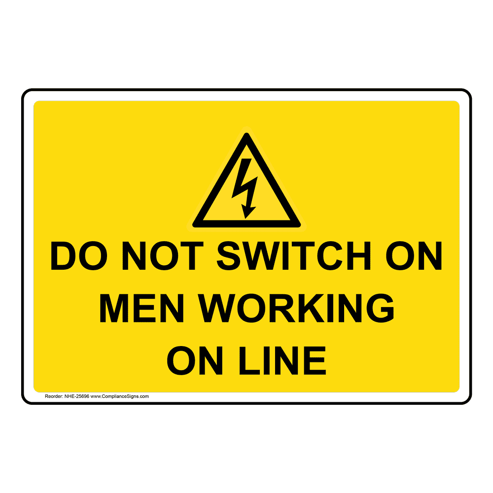 Worksite Lockout Tagout Sign - Do Not Switch On Men Working On Line
