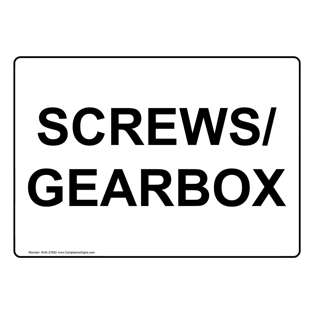 Industrial Notices Information Sign - Screws/Gearbox
