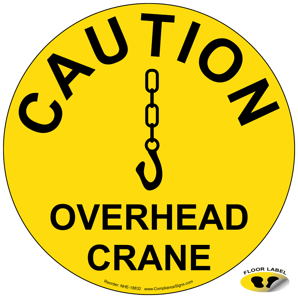 Crane Caution Overhead Crane Floor Label - Yellow - US Made