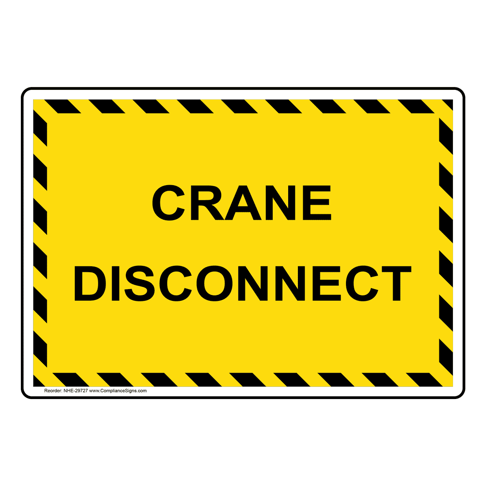 Industrial Notices Crane Sign - Crane Disconnect
