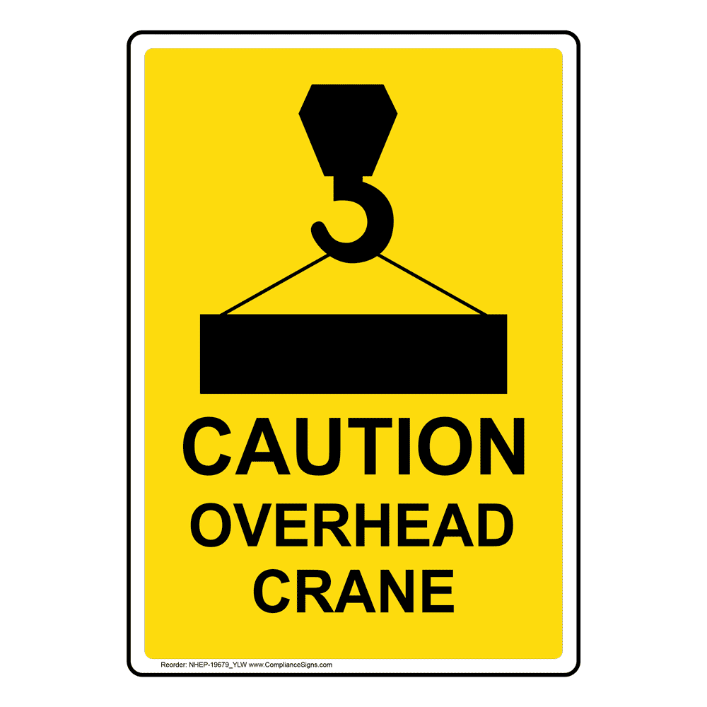 Vertical Sign - Crane - Caution Overhead Crane Vertical Sign - Crane - Caution Overhead Crane