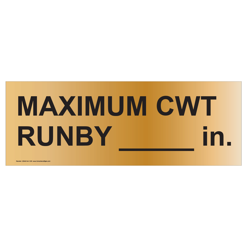 Brushed Brass Sign - Maximum Cwt Runby ____ In. - Custom
