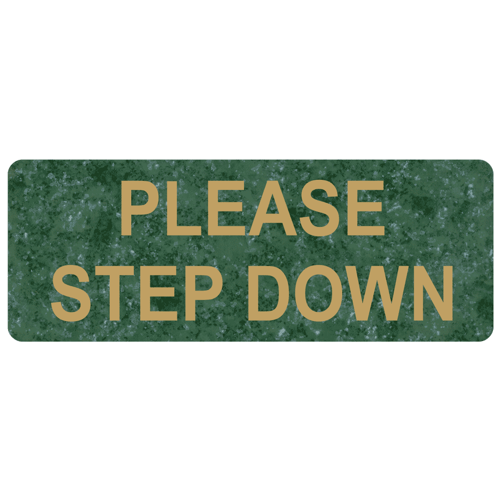 Please Step Down Engraved Sign EGRE-15822-GLDonVerde Customer Policies