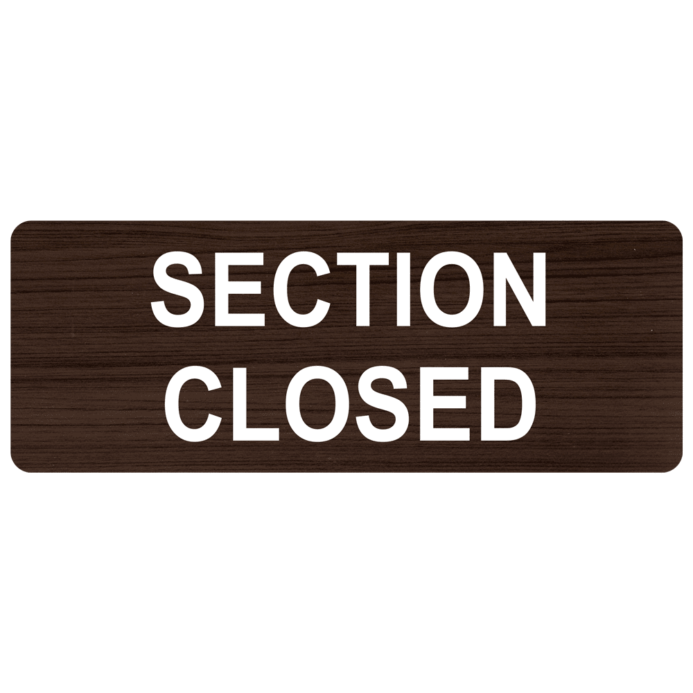 Section Closed Engraved Sign EGRE-15839-WHTonKNA Customer Policies
