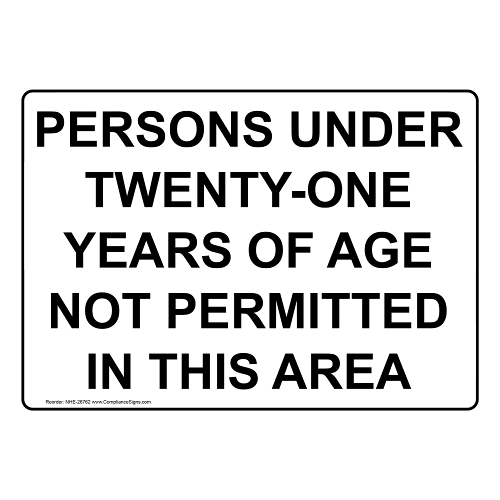 Safety Sign - Persons Under Twenty-One Years Of Age Not Permitted