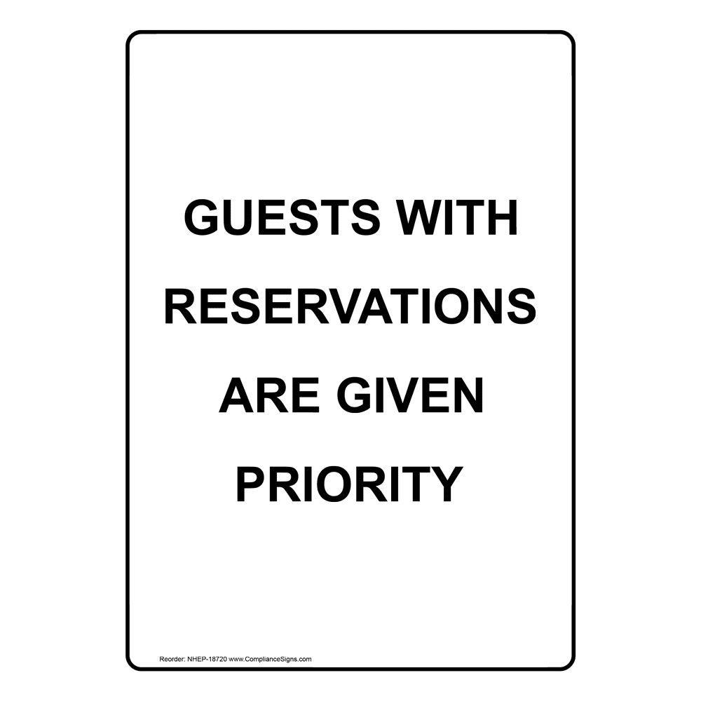 White Vertical Sign - Guests With Reservations Are Given Priority