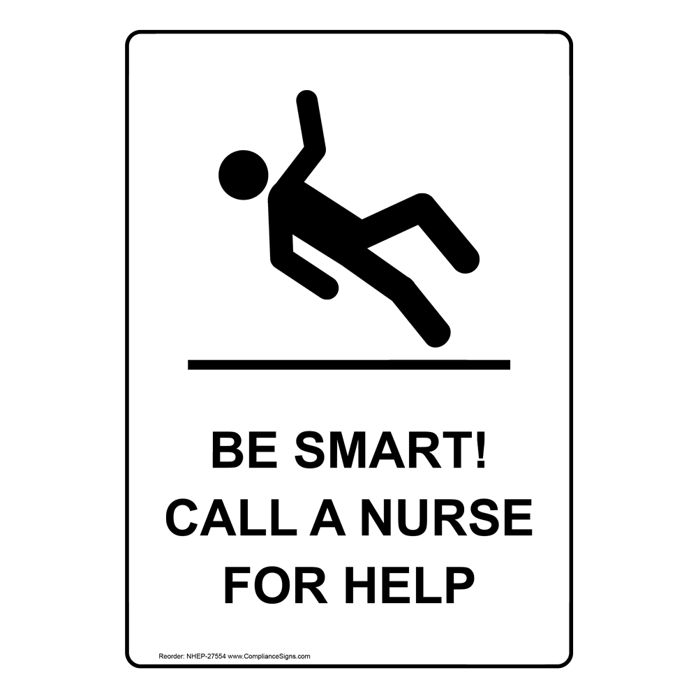White Vertical Sign - Be Smart! Call A Nurse For Help