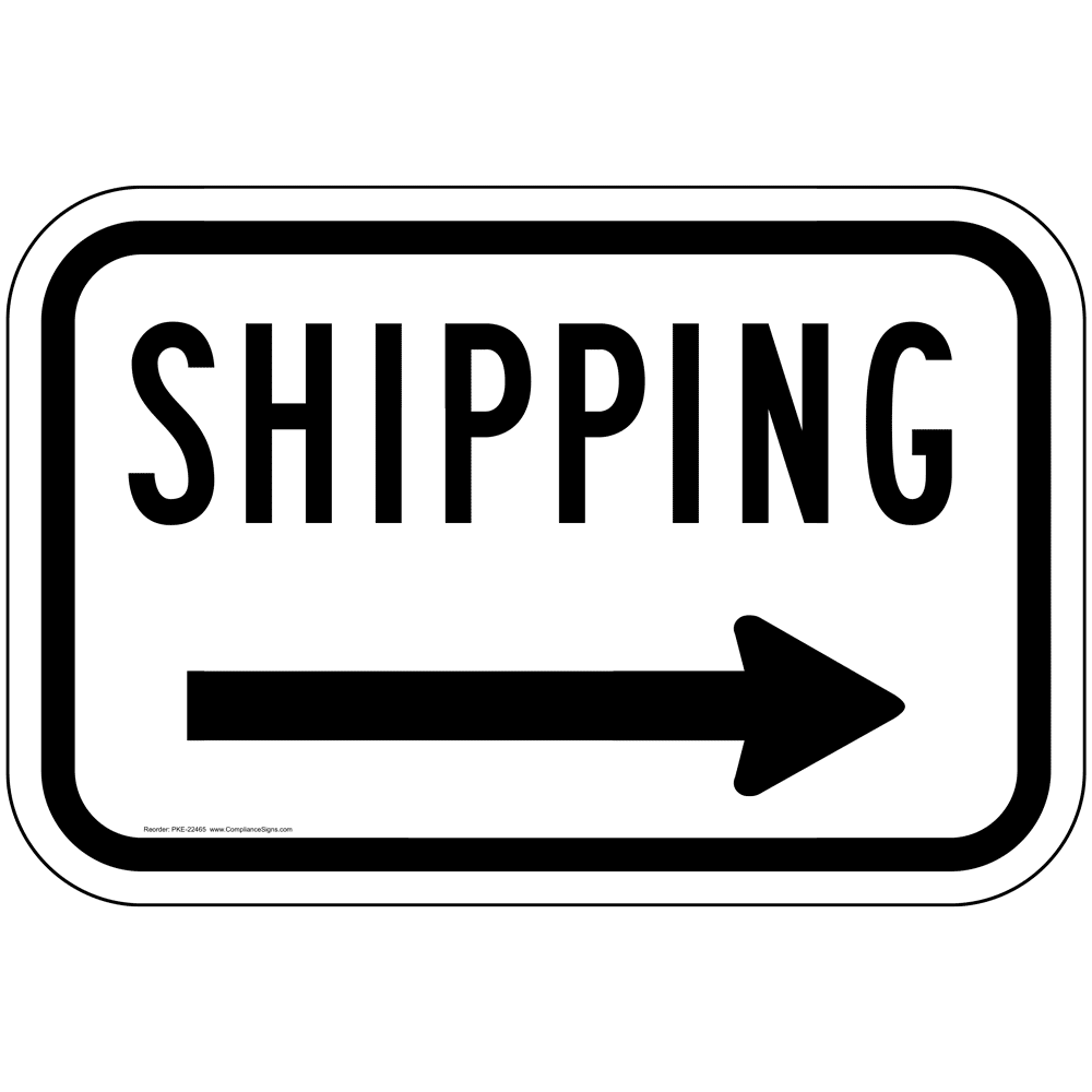 Parking Control Shipping / Receiving Sign - Shipping Right Arrow