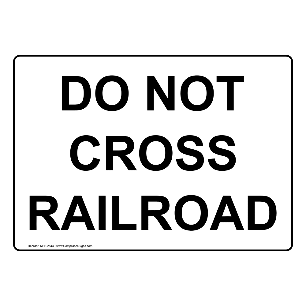 Industrial Notices Do Not Enter Sign Do Not Cross Railroad