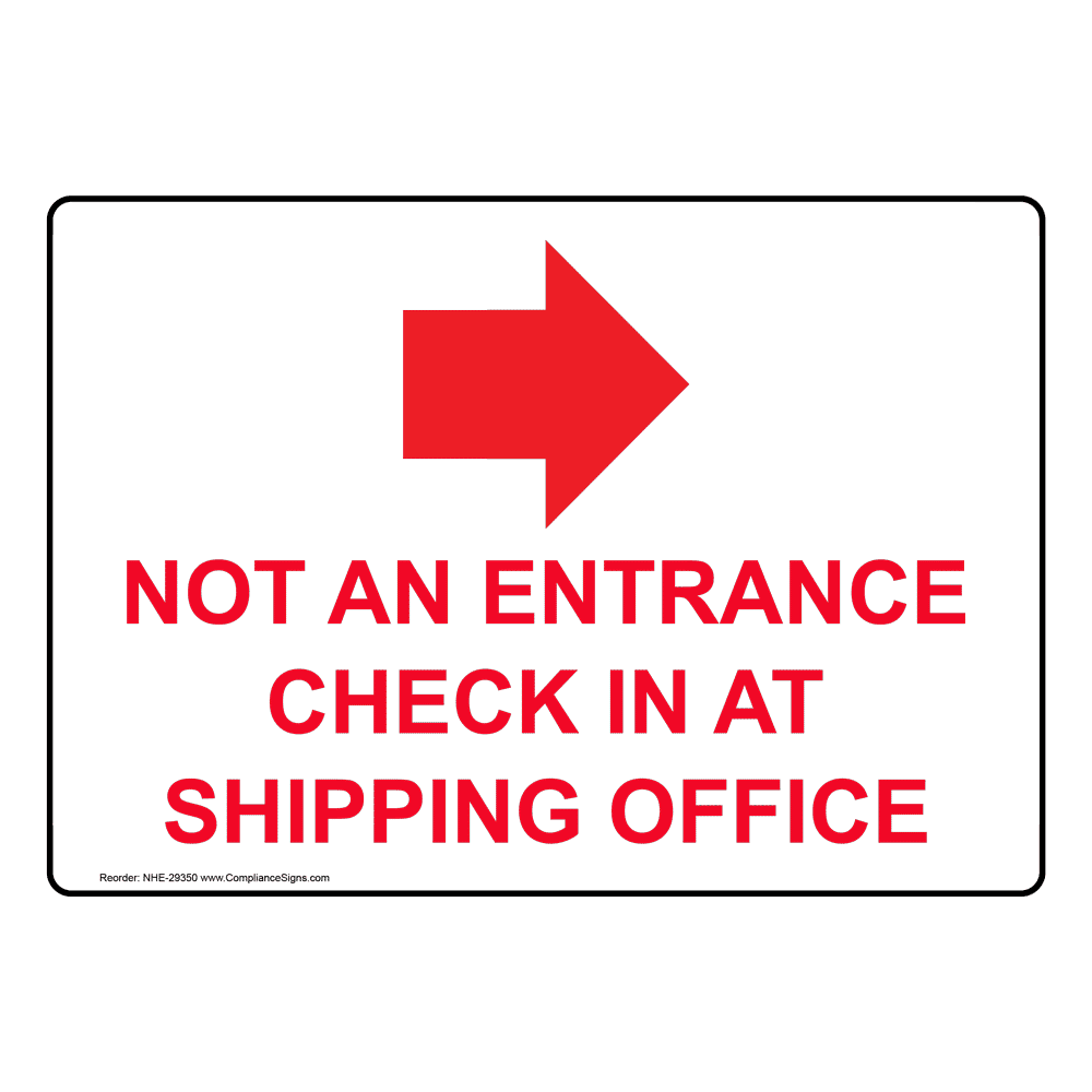White Not Entrance Check Shipping Office Sign - Made in USA