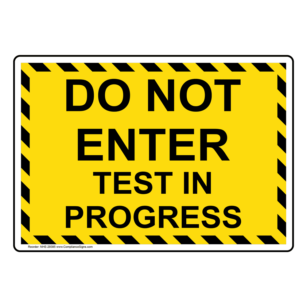 Industrial Notices Do Not Enter Sign Do Not Enter Test In Progress Industrial Notices Do Not Enter Sign Do Not Enter Test In Progress