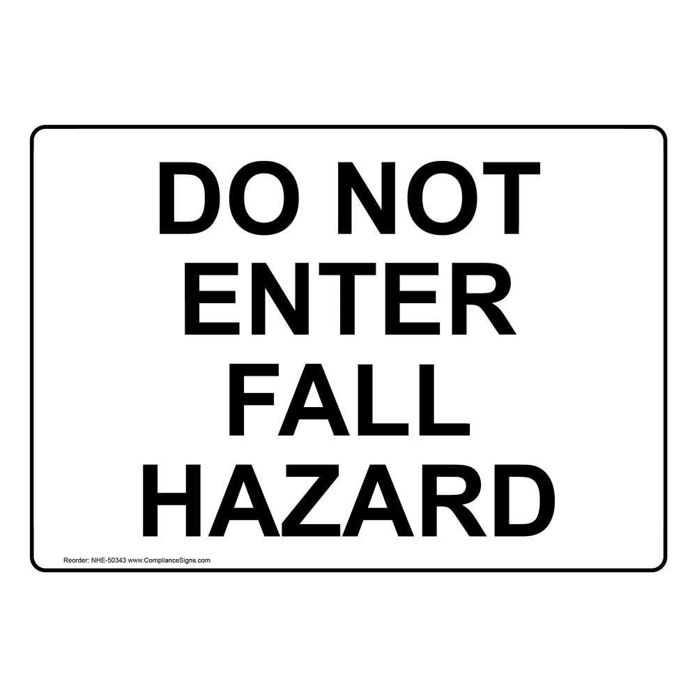 Do Not Enter Fall Hazard Sign NHE-50343