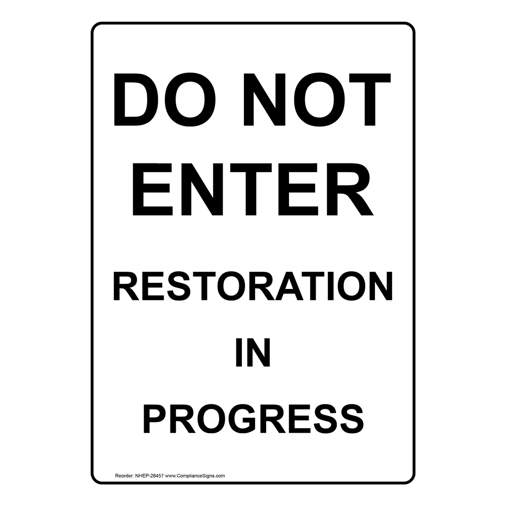 Do Not Enter Restoration In Progress Vertical Sign - White