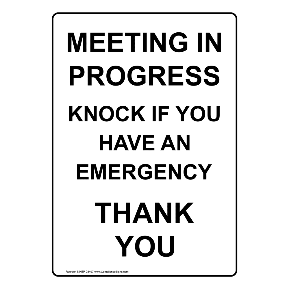Vertical Sign - Emergency - Meeting In Progress Knock If You Have