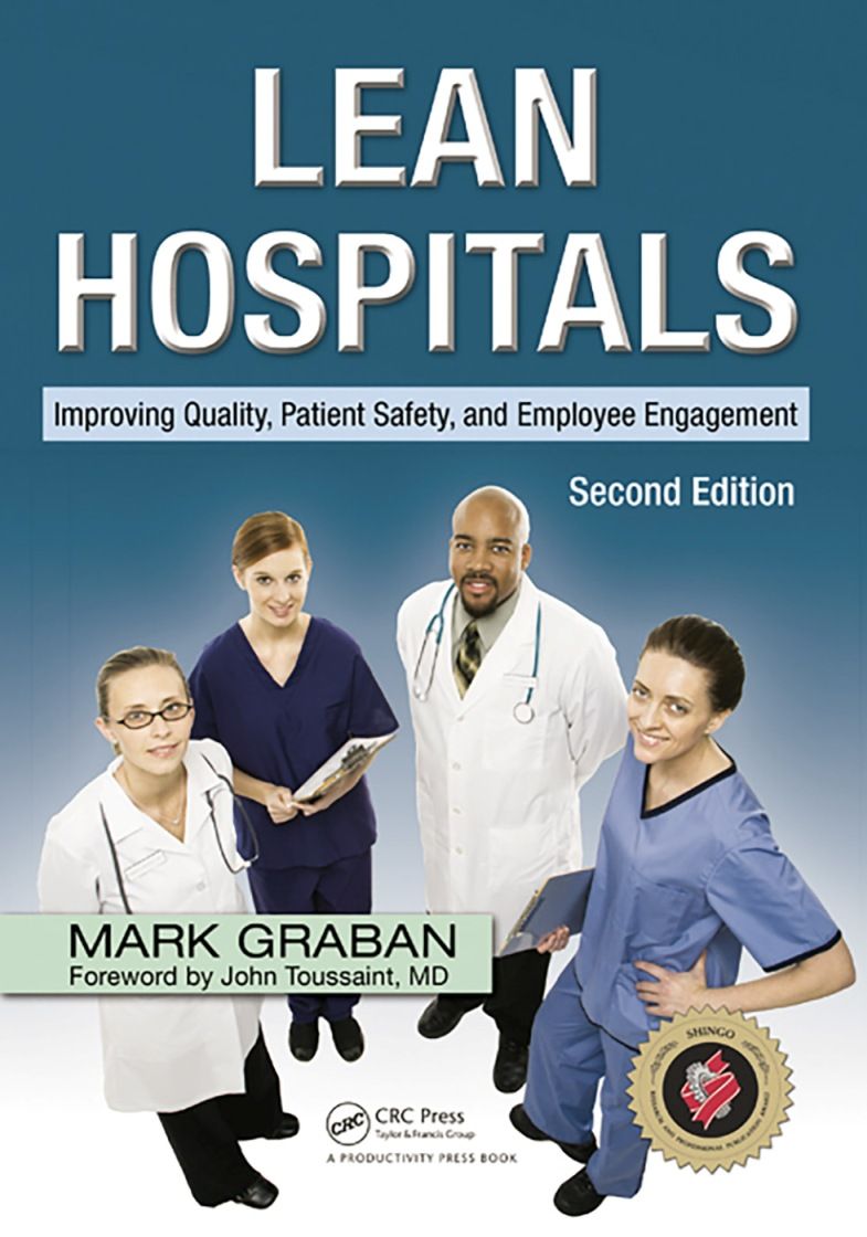 Lean Hospitals: Improving Quality - Patient Safety and Employee ...