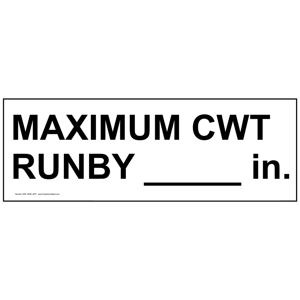 Fire Safety / Equipment Sign - Maximum Cwt Runby ____ In. - Custom