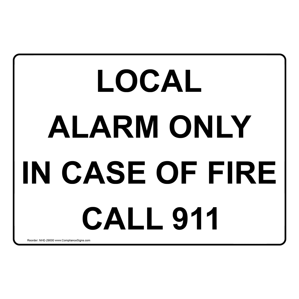 Emergency Contact 911 Sign - Local Alarm Only In Case Of Fire Call 911