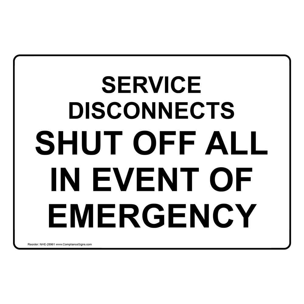 Emergency Shut Off Sign - Service Disconnects Shut Off All In Emergency