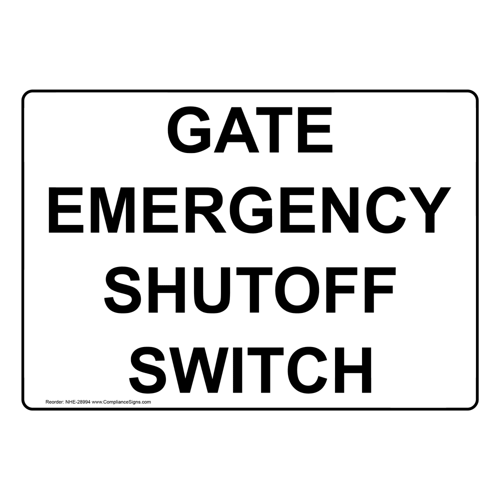 Emergency Shut Off Sign - Gate Emergency Shutoff Switch