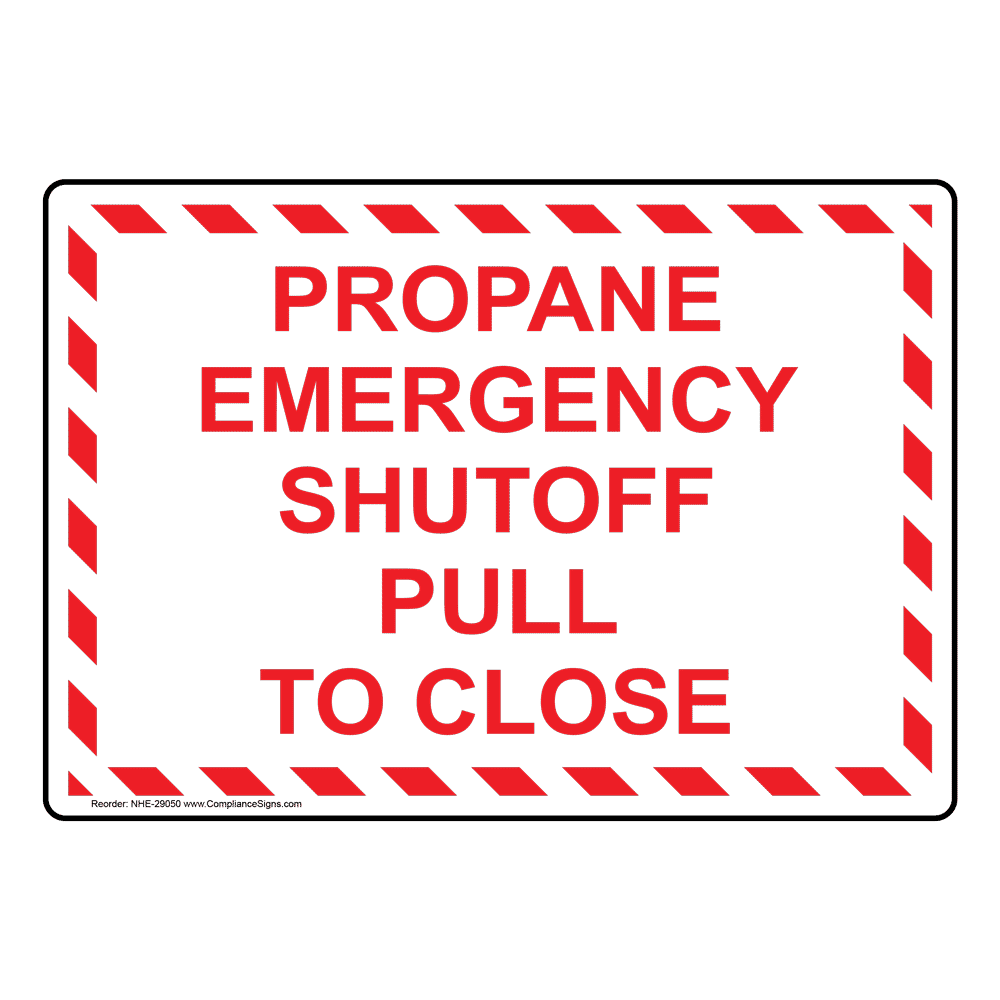 Emergency Shut Off Sign - Propane Emergency Shutoff Pull To Close