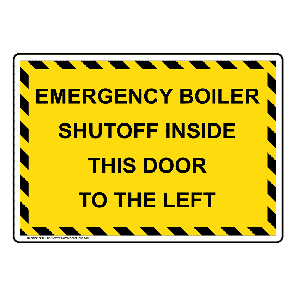 Emergency Shut Off Sign - Emergency Boiler Shutoff Inside Door To Left