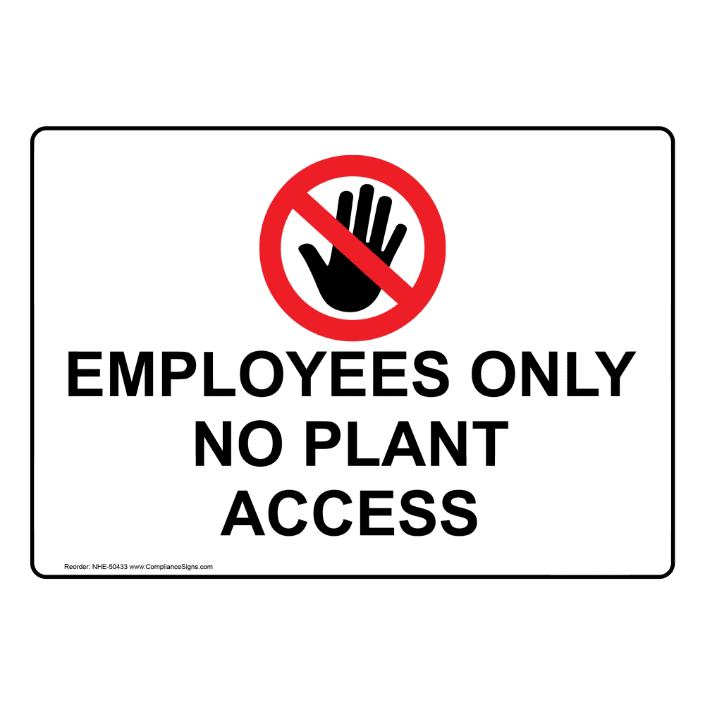 Employees Only No Plant Access Sign With Symbol NHE-50433