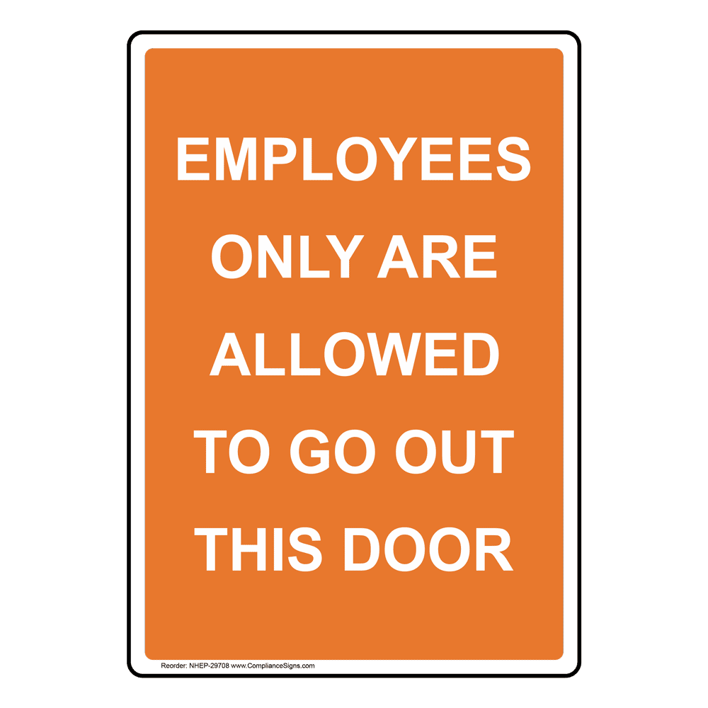 Vertical Sign - Employees Only - Employees Only Are Allowed To Go Out