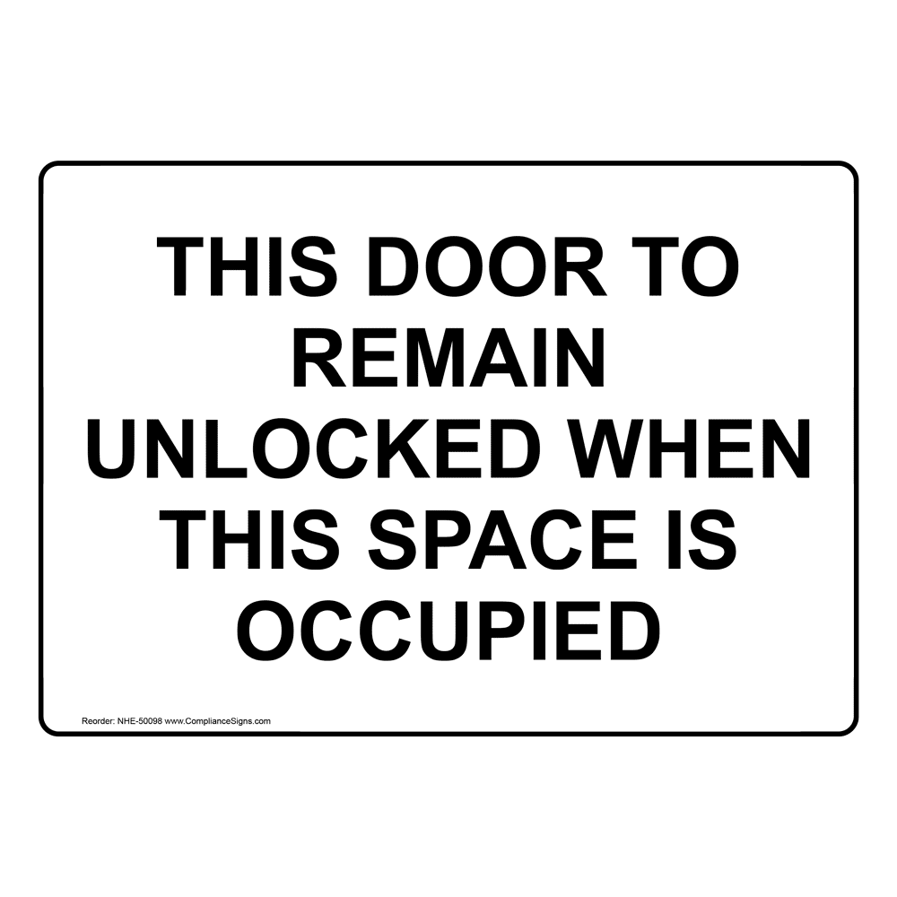Door To Remain Unlocked When Space Occupied Sign - 6 Sizes