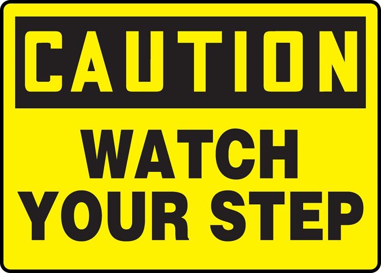 Watch Your Step Sign - 2 Sizes - Vinyl, Plastic or Aluminum - 5S Product