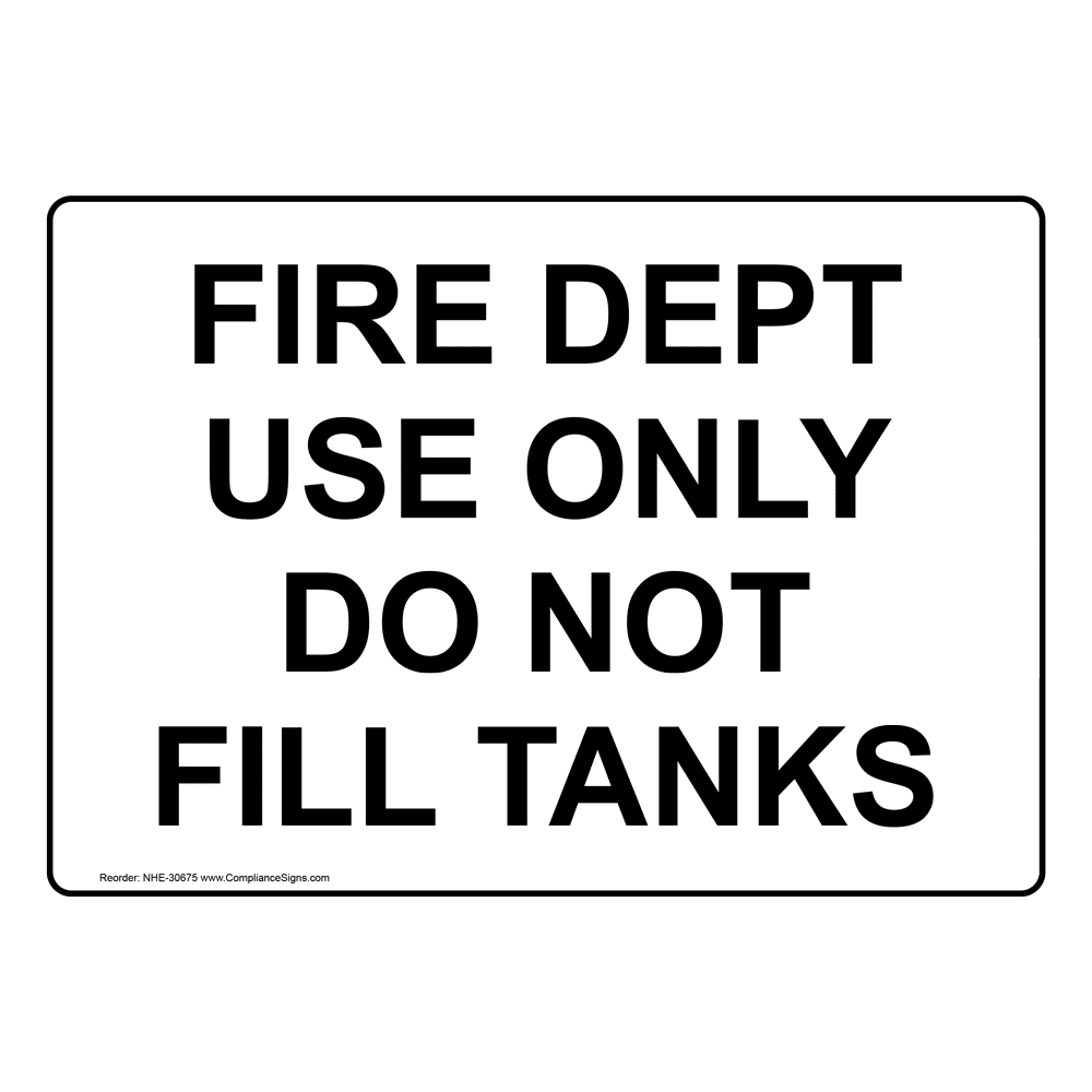 Fire / Rescue Equipment Sign - Fire Dept Use Only Do Not Fill Tanks