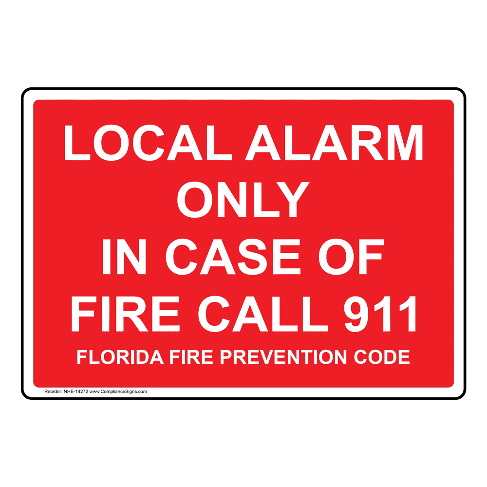 Local Alarm Only In Case Of Fire Call 911 Florida Sign NHE-14272
