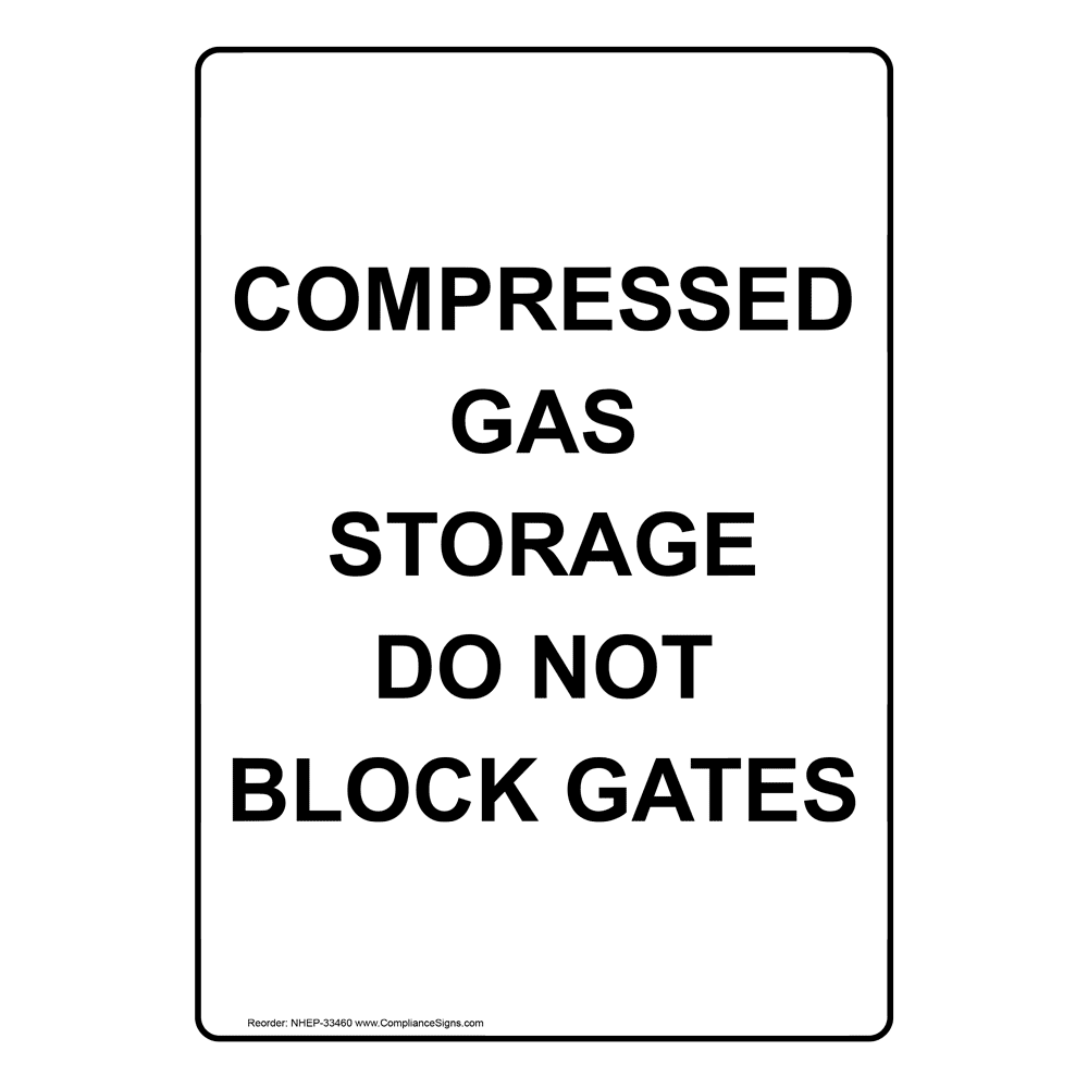 White Vertical Sign - Compressed Gas Storage Do Not Block Gates