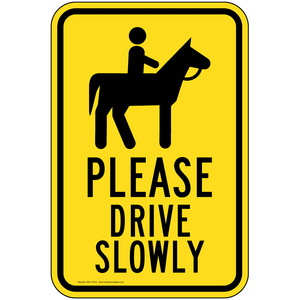 Vertical Sign - Horseback Riding - Please Drive Slowly Sign