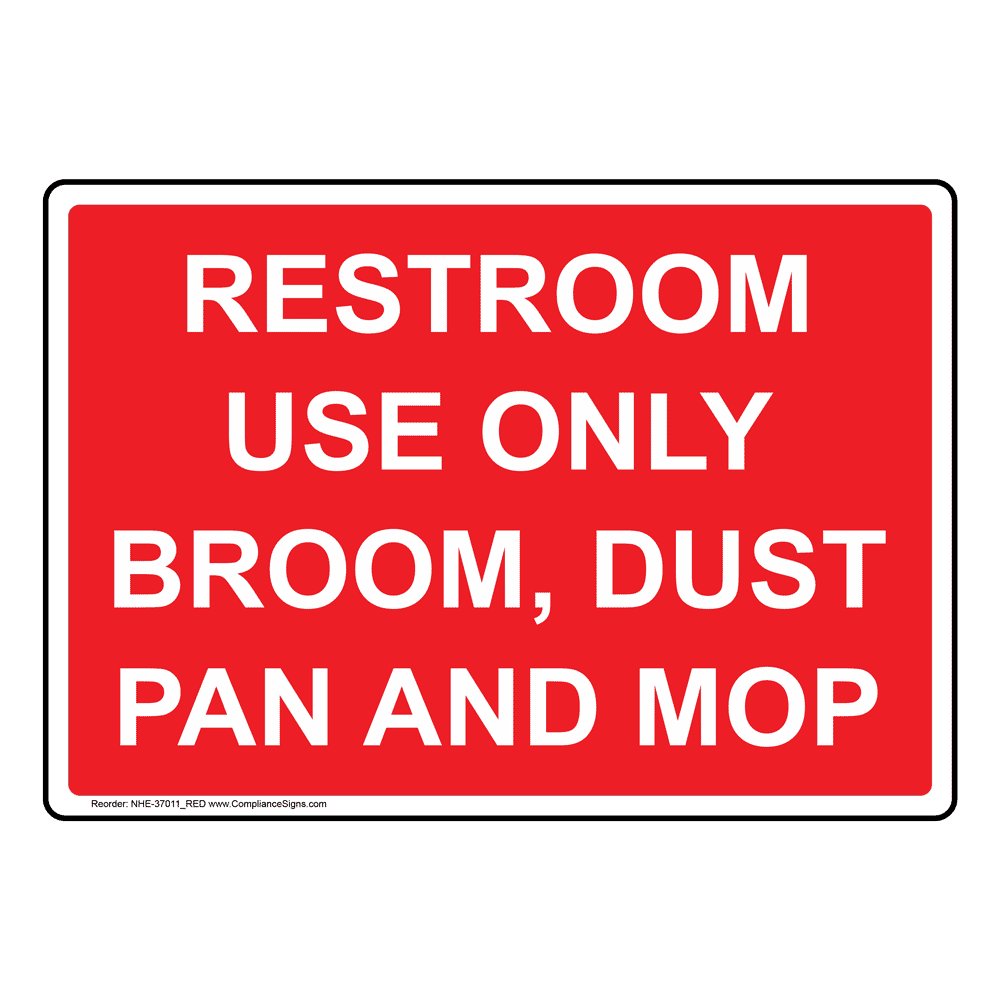 Policies / Regulations Sign - Restroom Use Only Broom, Dust Pan And Mop