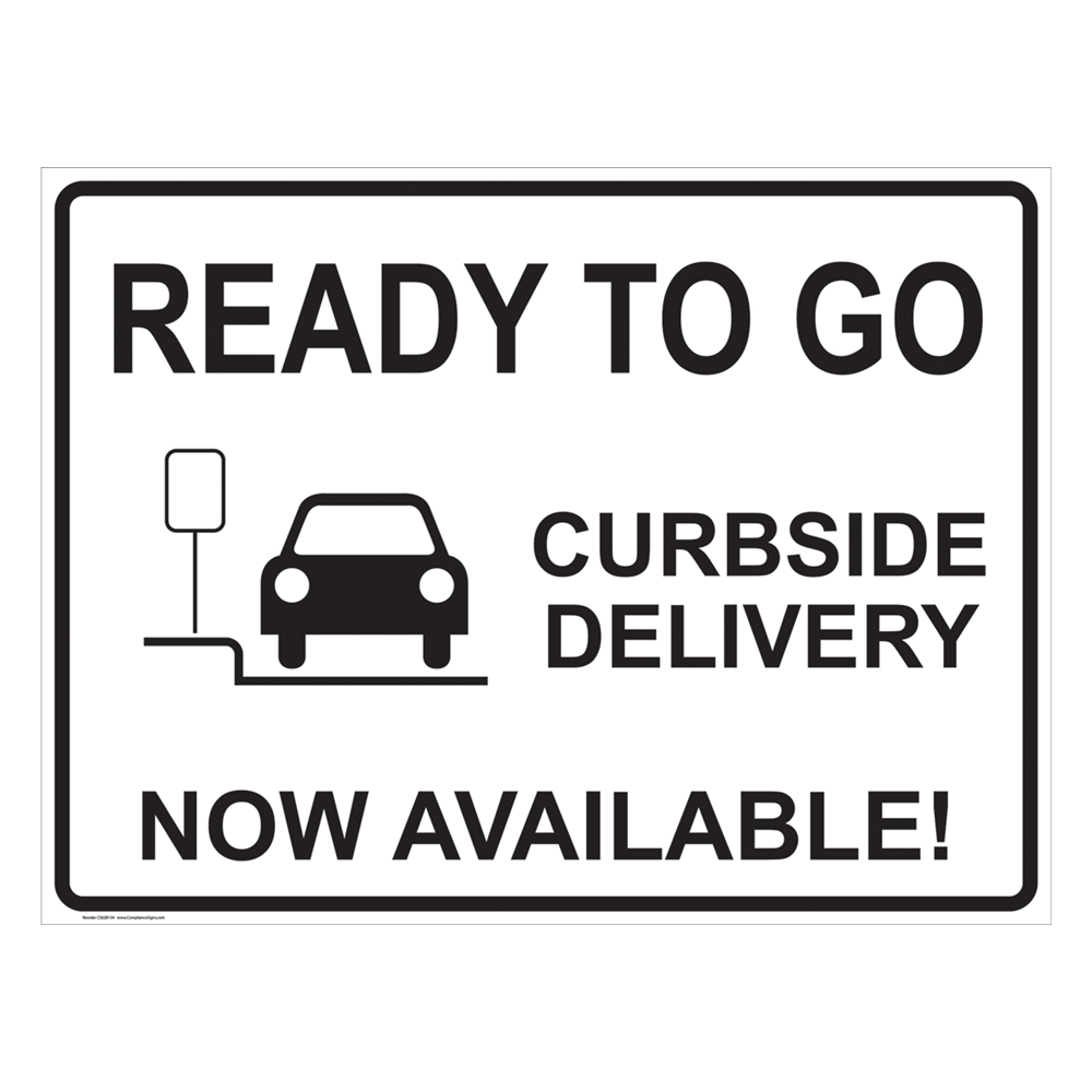 Industrial Notices Sign - Ready To Go Curbside Now Available! - Retail
