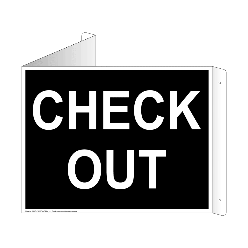 Check Out White on Black Sign NHE-17835Tri-WHTonBLK Information