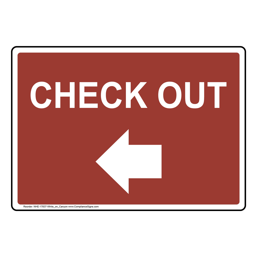 Check Out With Left Arrow Sign NHE-17837-WHTonCanyon Information