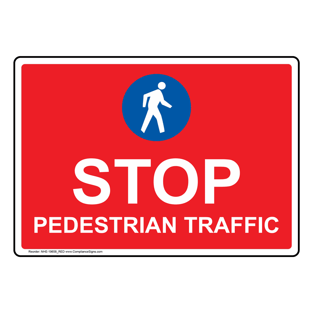 Wayfinding Traffic Safety Sign - Stop Pedestrian Traffic