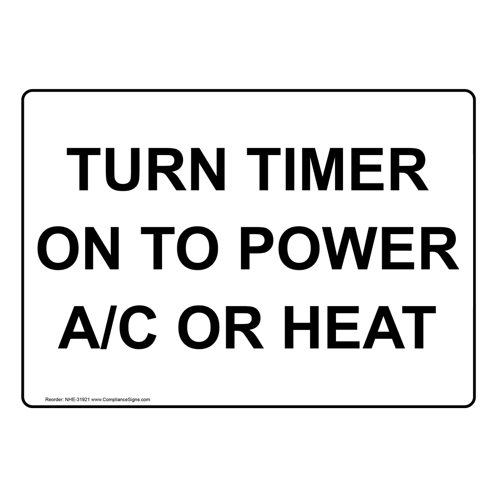 Facilities HVAC Sign - Turn Timer On To Power A/C Or Heat