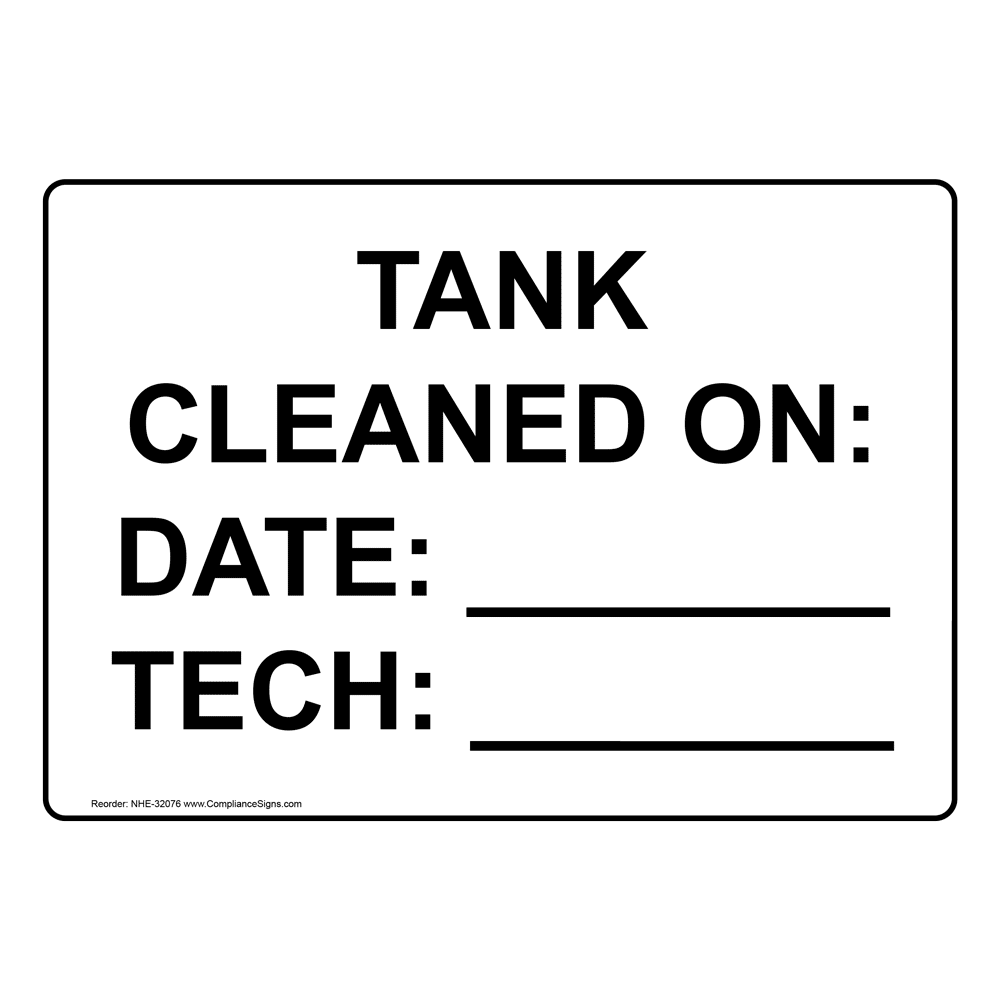 Industrial Notices Custom Sign - Tank Cleaned On: Date: ____ Tech: