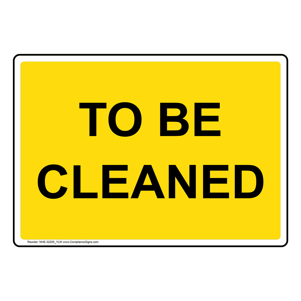 Facilities Housekeeping Sign - To Be Cleaned