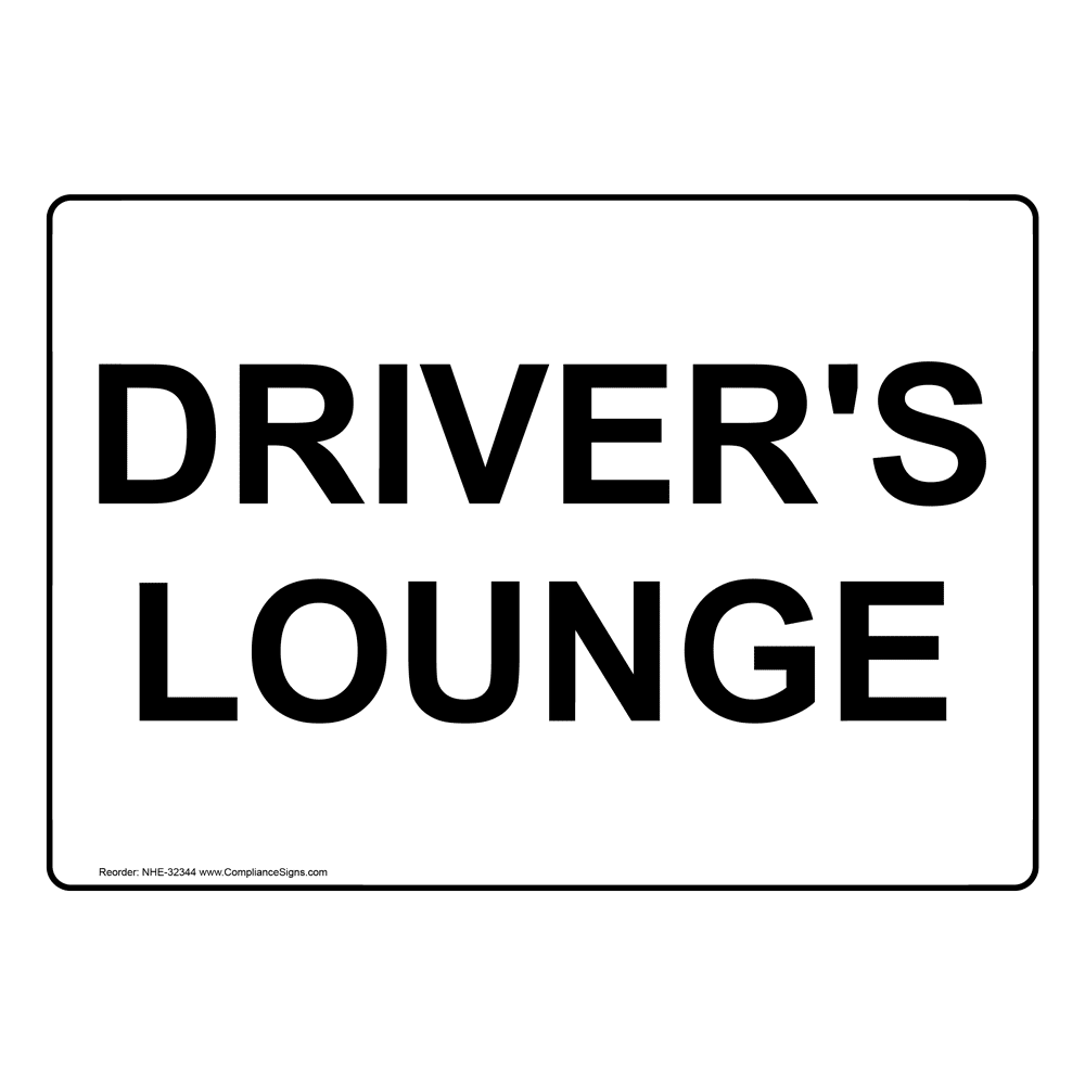 Transportation Shipping / Receiving Sign - Driver's Lounge