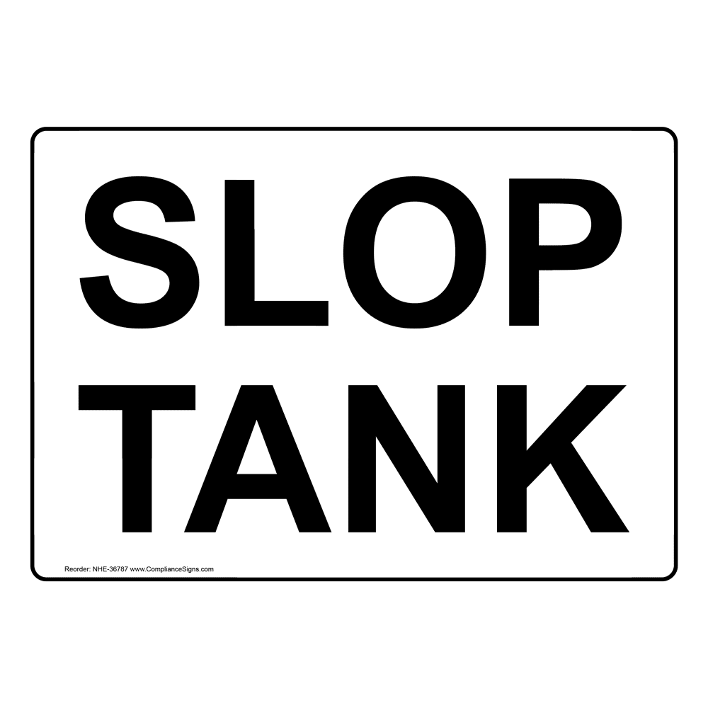 Industrial Notices Information Sign - Slop Tank