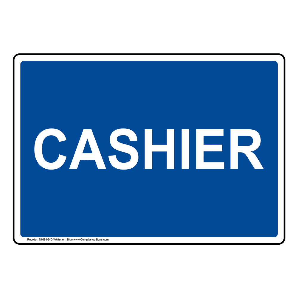 Cashier White on Blue Sign NHE-9640-WHTonBLU Information